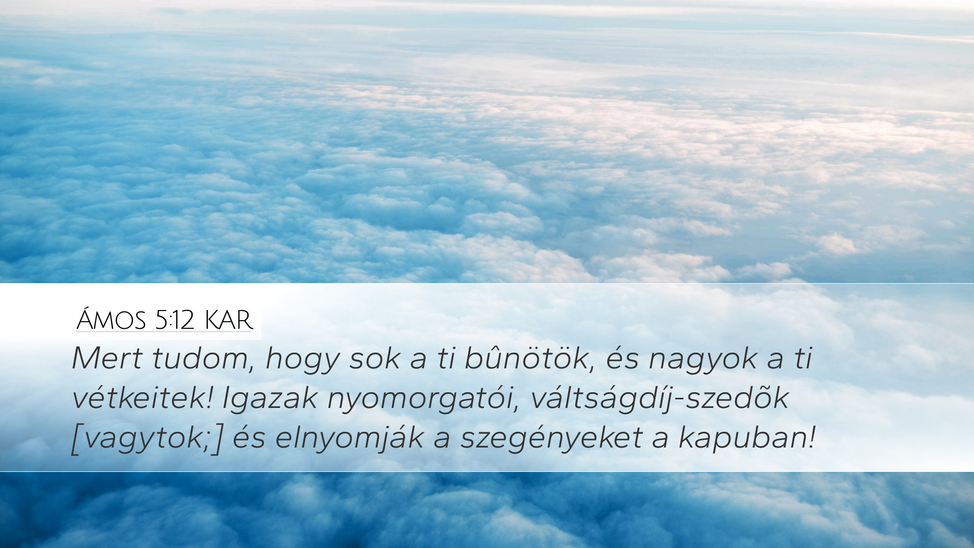 Ámos 5:12 KAR Desktop Wallpaper - Mert tudom, hogy sok a ti bûnötök, és ...