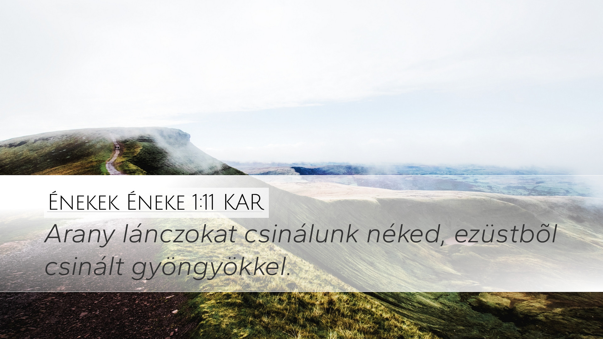 Énekek Éneke 1:11 KAR Desktop Wallpaper - Arany lánczokat csinálunk ...