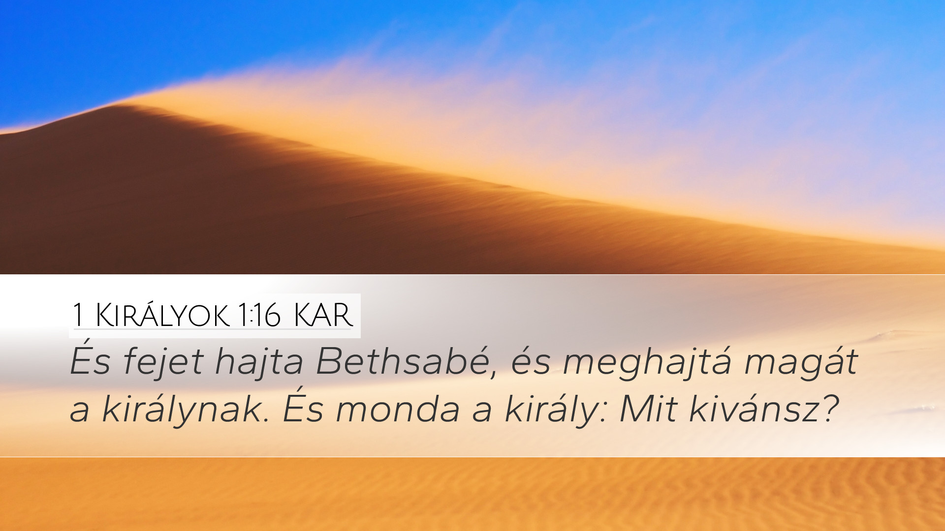 1 Királyok 1:16 KAR Desktop Wallpaper - És fejet hajta Bethsabé, és ...