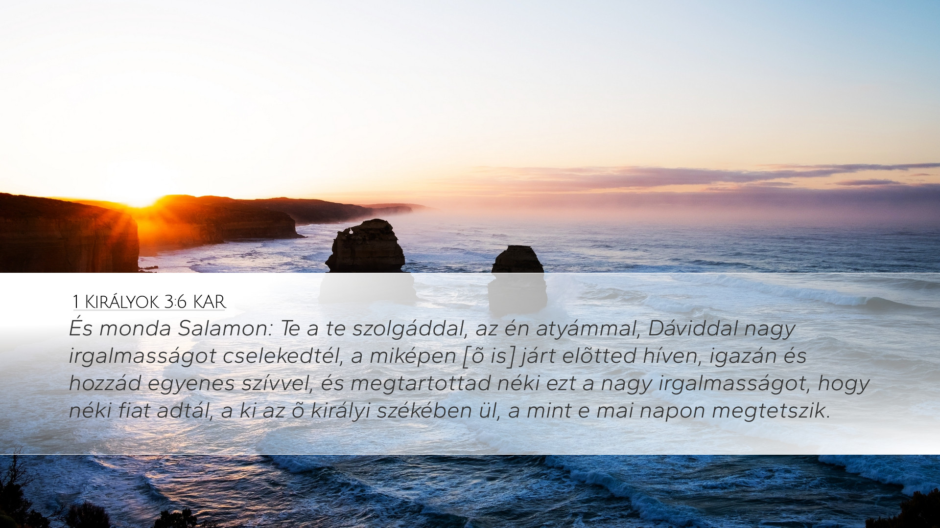 1 Királyok 3:6 KAR Desktop Wallpaper - És monda Salamon: Te a te ...