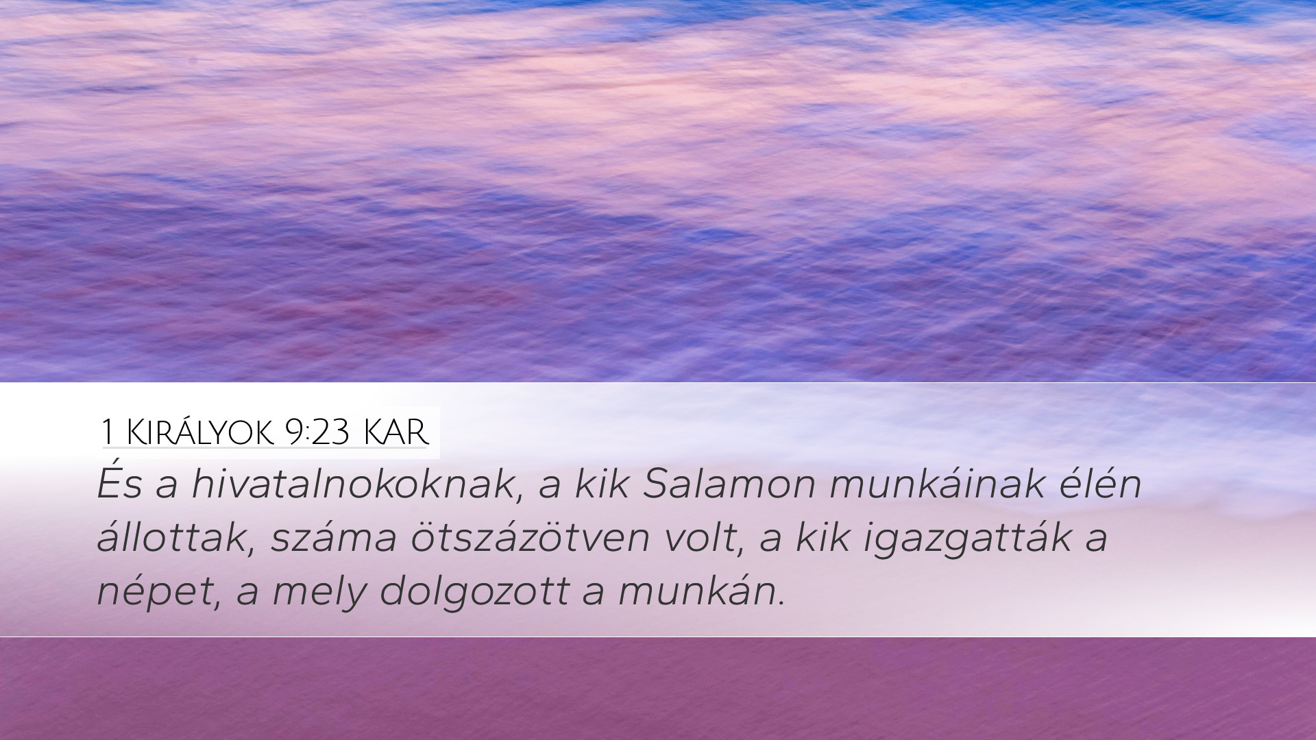 1 Királyok 9:23 KAR Desktop Wallpaper - És a hivatalnokoknak, a kik ...