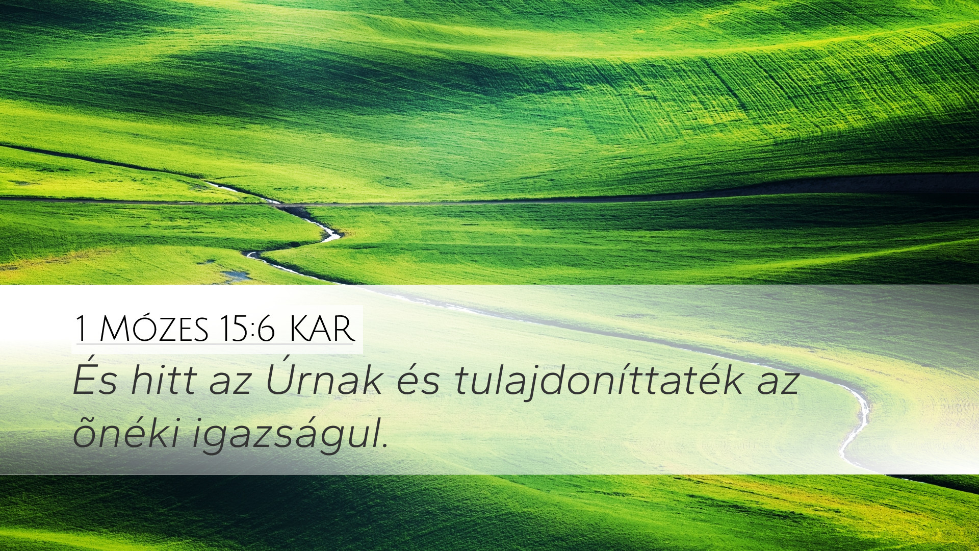 1 Mózes 15:6 KAR Desktop Wallpaper - És hitt az Úrnak és tulajdoníttaték az