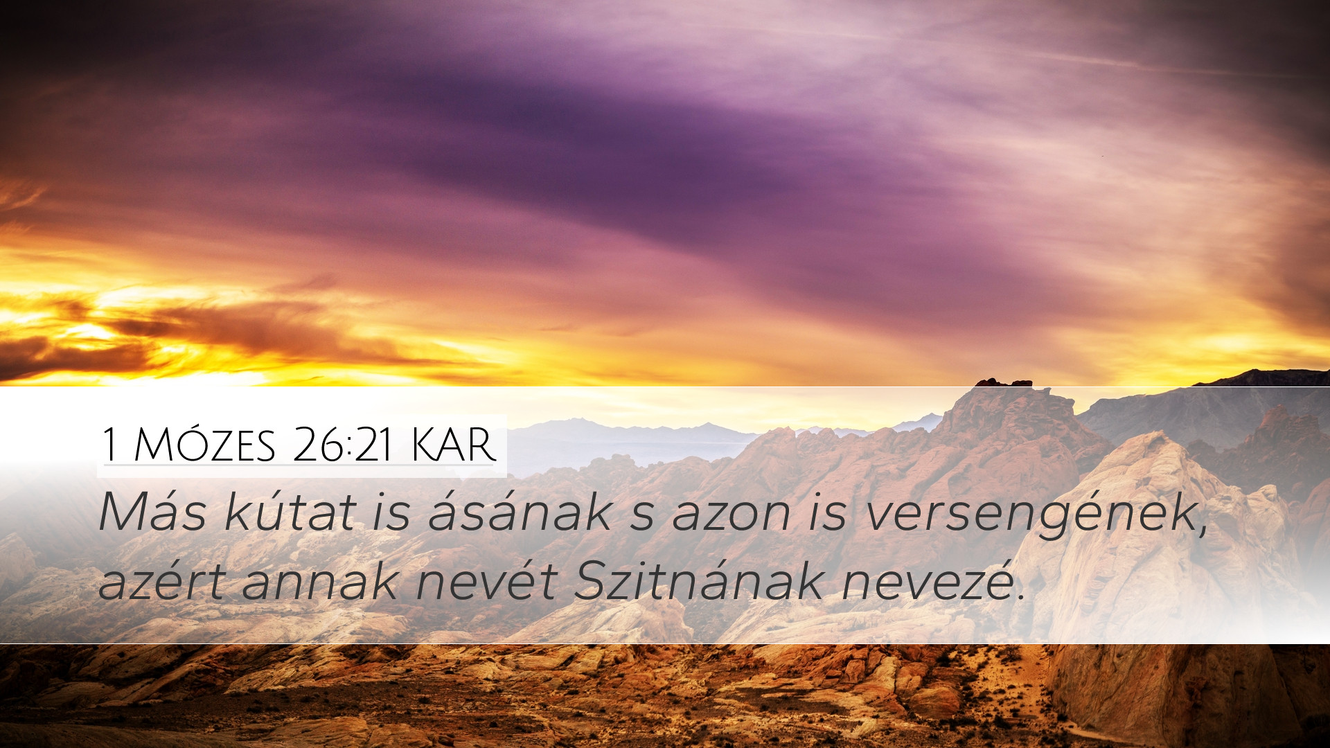1 Mózes 26:21 KAR Desktop Wallpaper - Más kútat is ásának s azon is ...