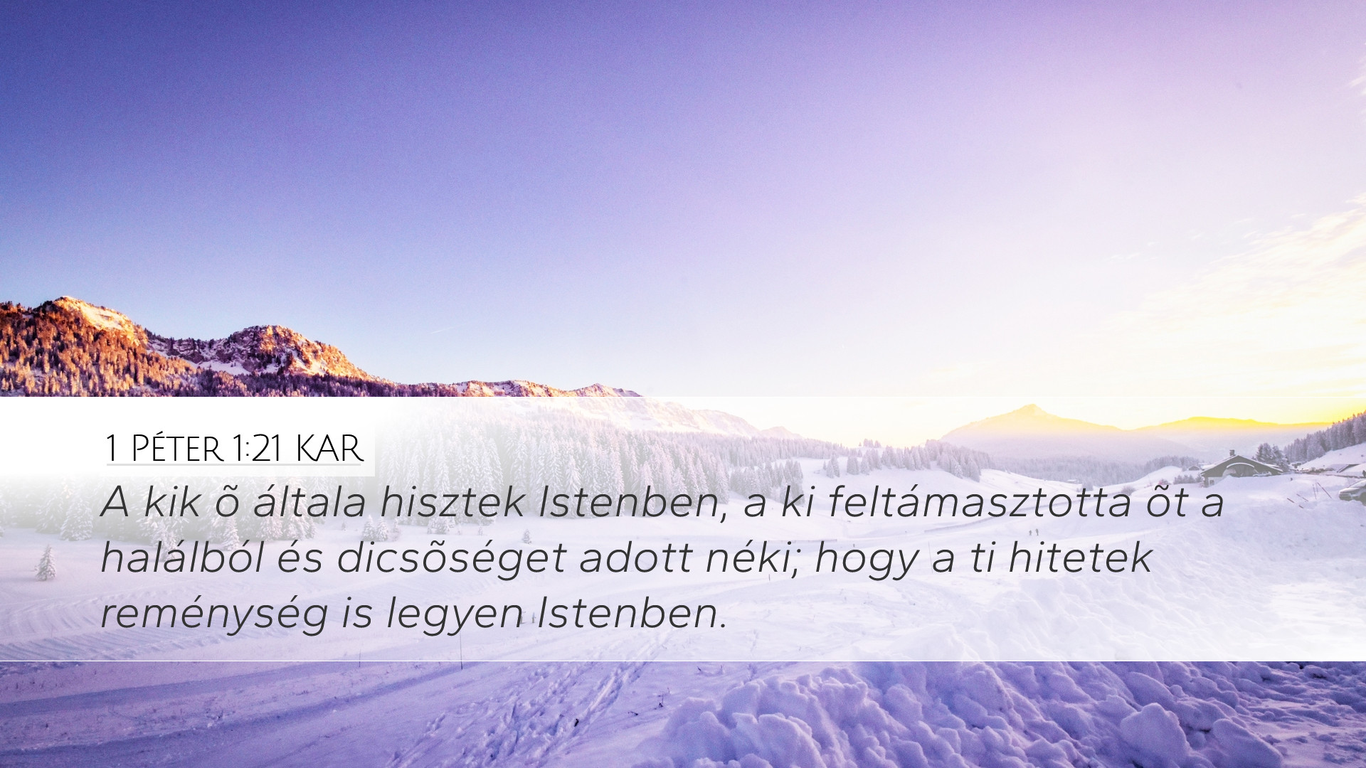 1 Péter 1:21 KAR Desktop Wallpaper - A kik õ általa hisztek Istenben, a ki