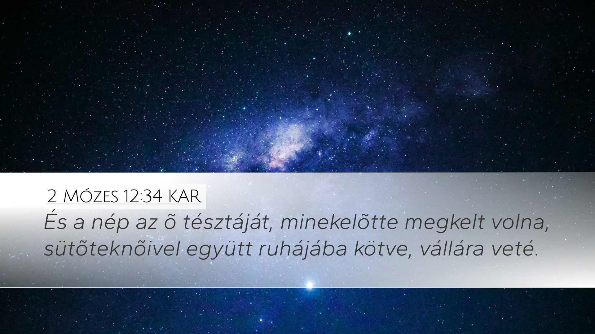 2 Mózes 12:34 KAR Desktop Wallpaper - És a nép az õ tésztáját, minekelõtte