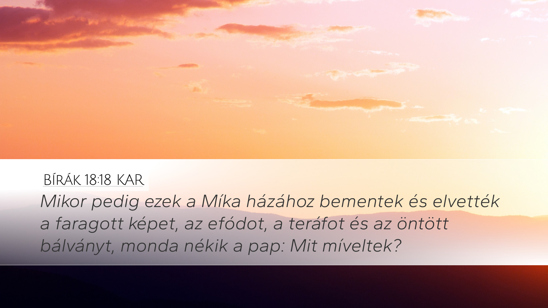 Bírák 18:18 KAR Desktop Wallpaper - Mikor pedig ezek a Míka házához ...