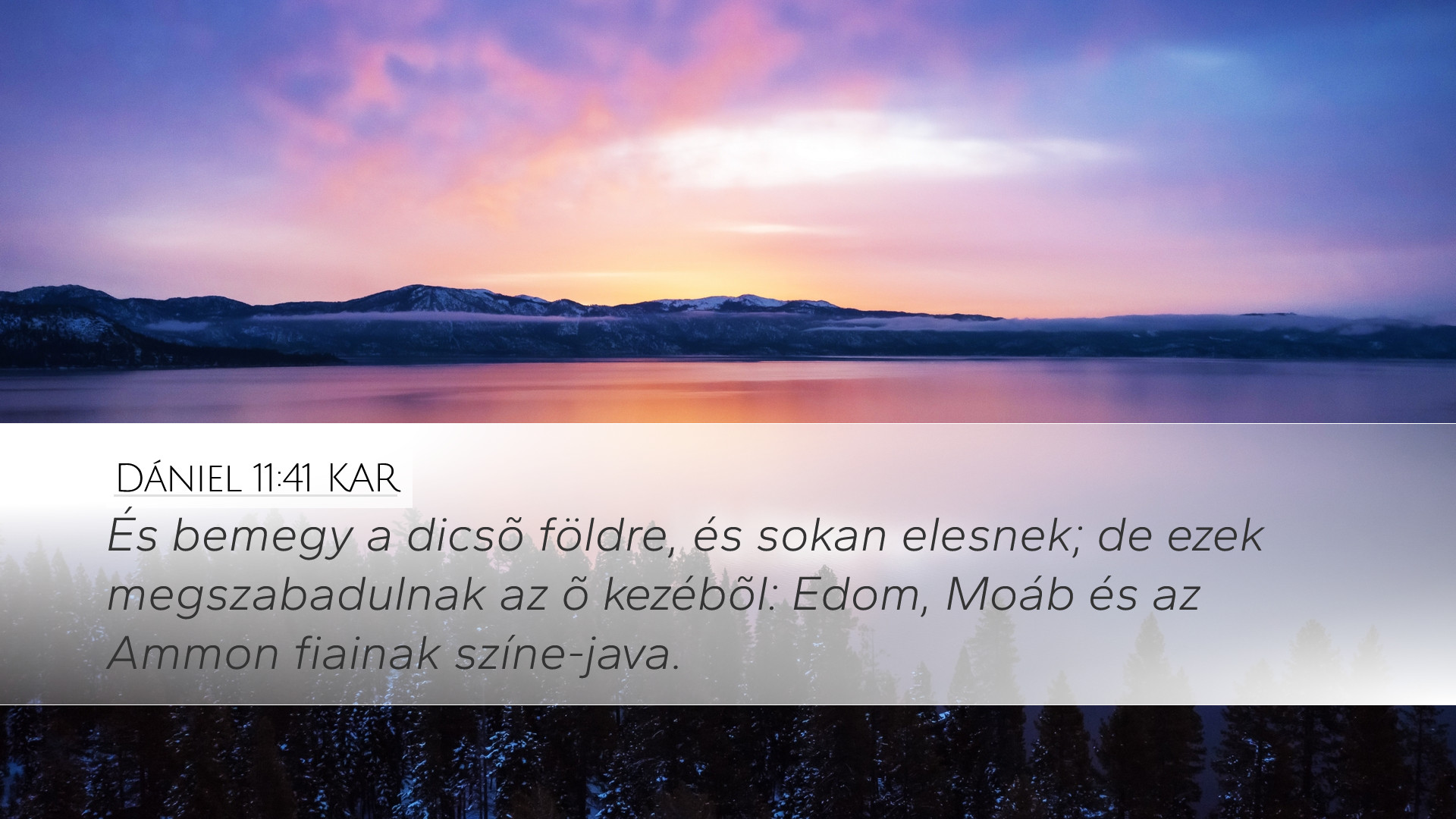 Dániel 11:41 KAR Desktop Wallpaper - És bemegy a dicsõ földre, és sokan ...