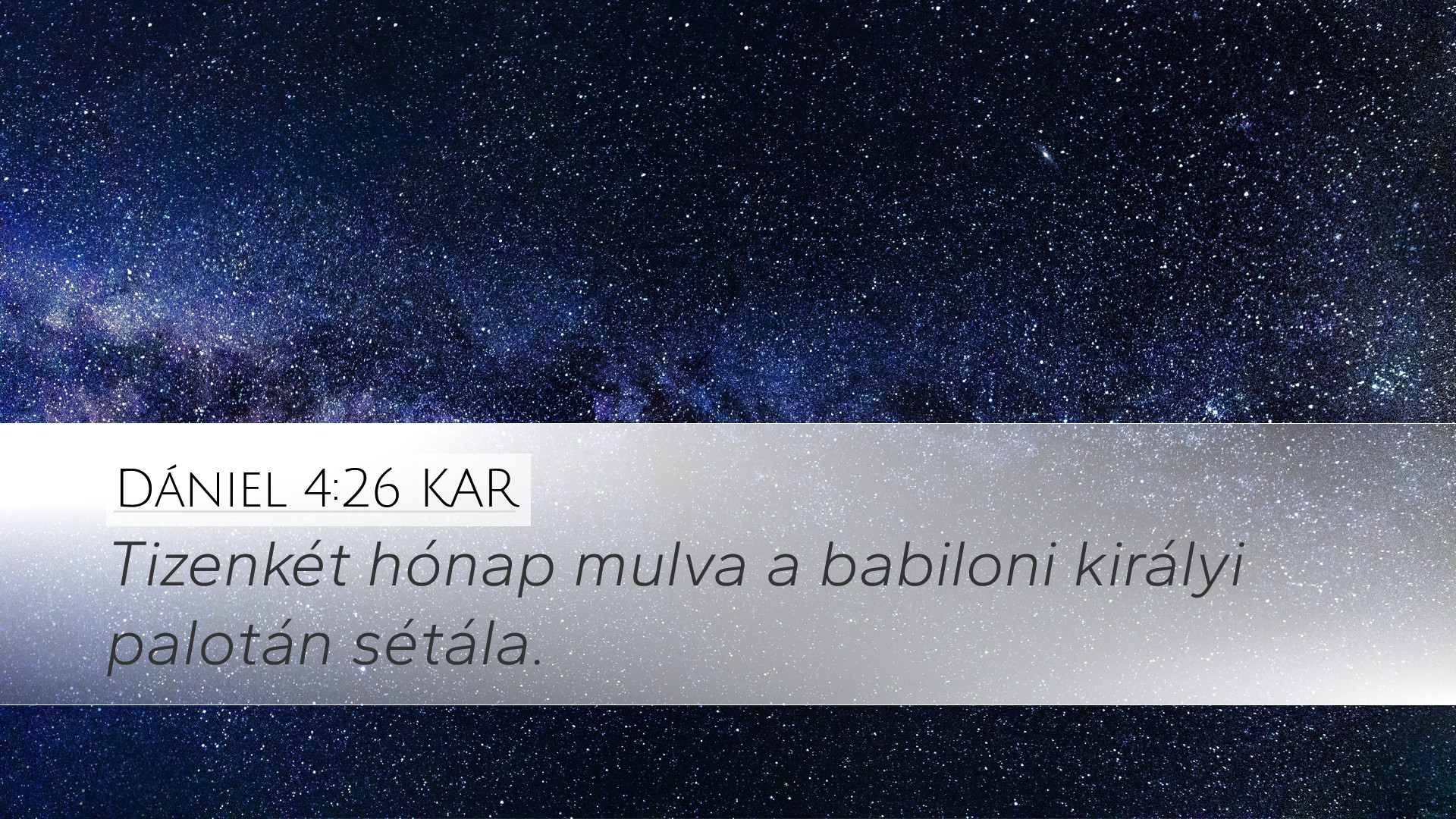 Dániel 4:26 KAR Desktop Wallpaper - Tizenkét hónap mulva a babiloni királyi