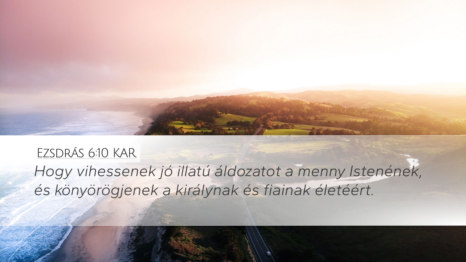 Ezsdrás 6:10 KAR Desktop Wallpaper - Hogy vihessenek jó illatú ...