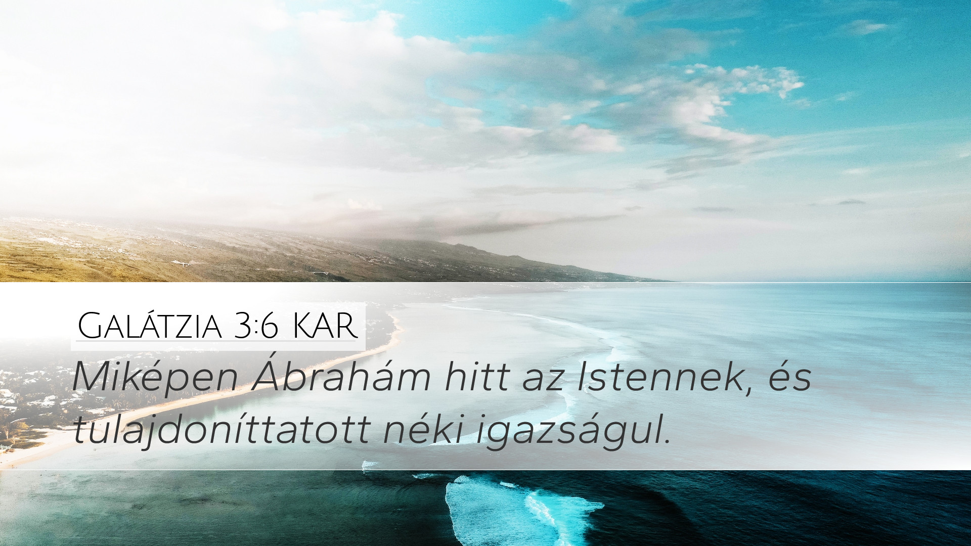 Galátzia 3:6 KAR Desktop Wallpaper - Miképen Ábrahám hitt az Istennek, és