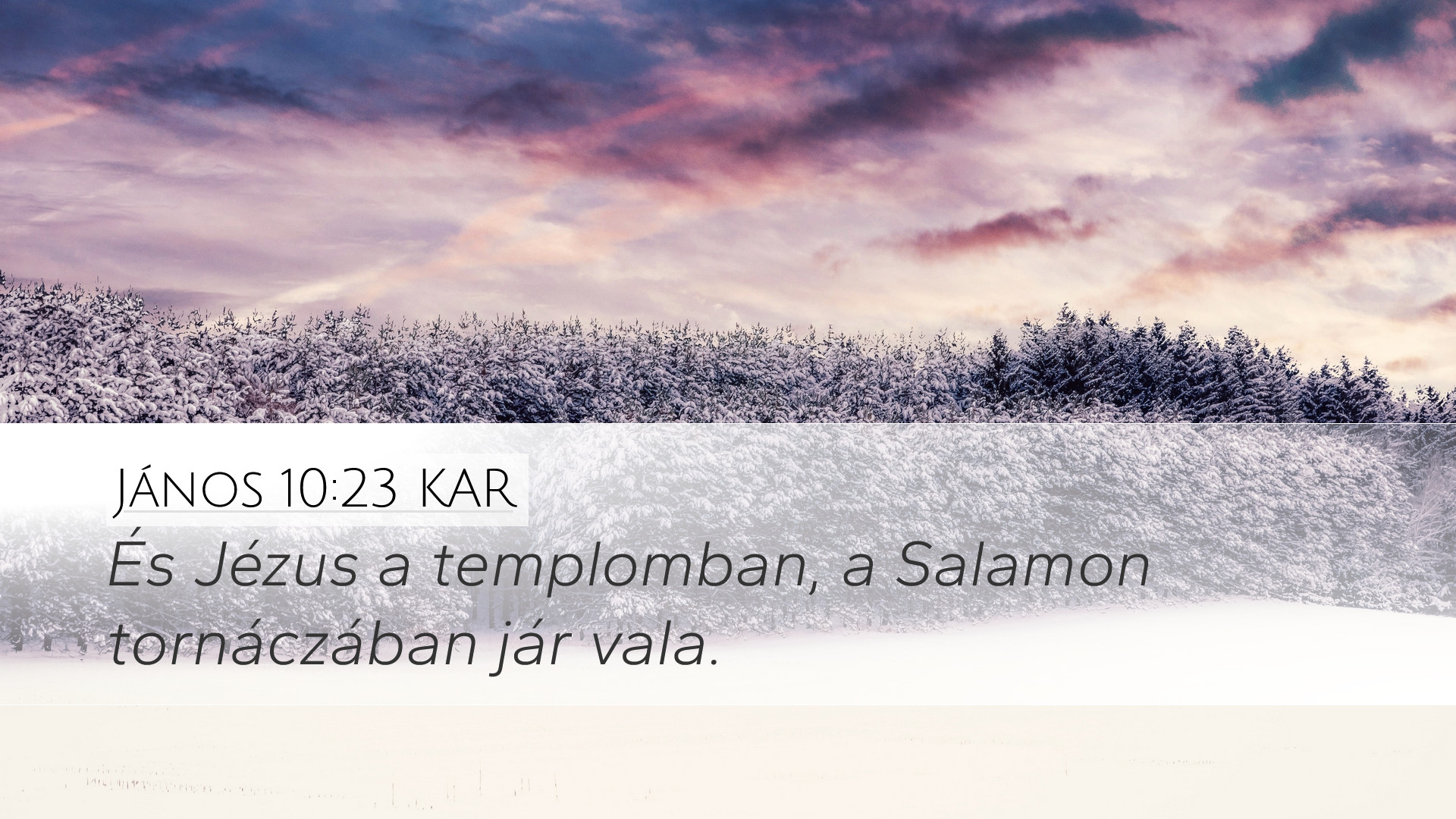 János 10:23 KAR Desktop Wallpaper - És Jézus a templomban, a Salamon ...