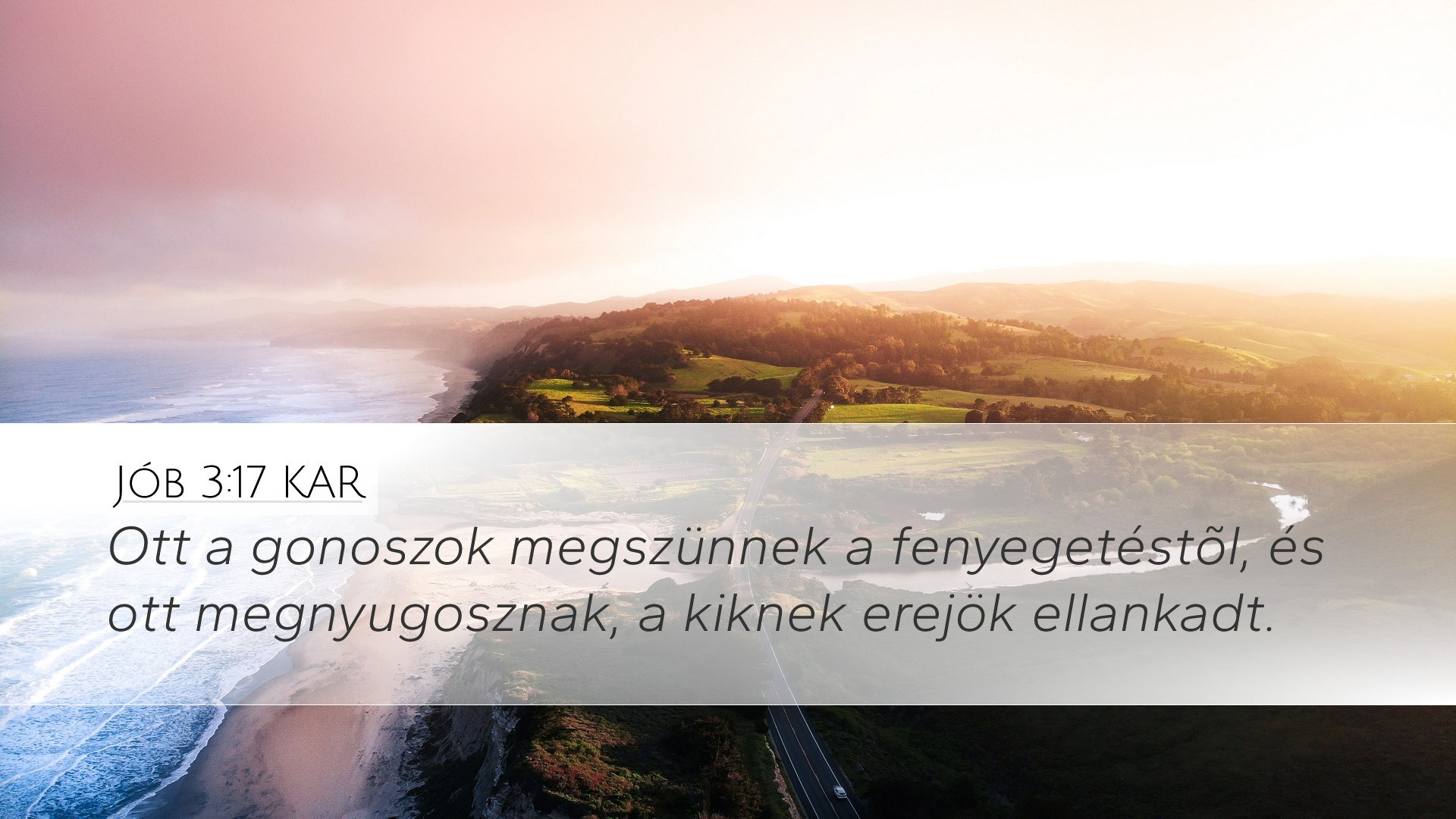 Jób 3:17 KAR Desktop Wallpaper - Ott a gonoszok megszünnek a ...