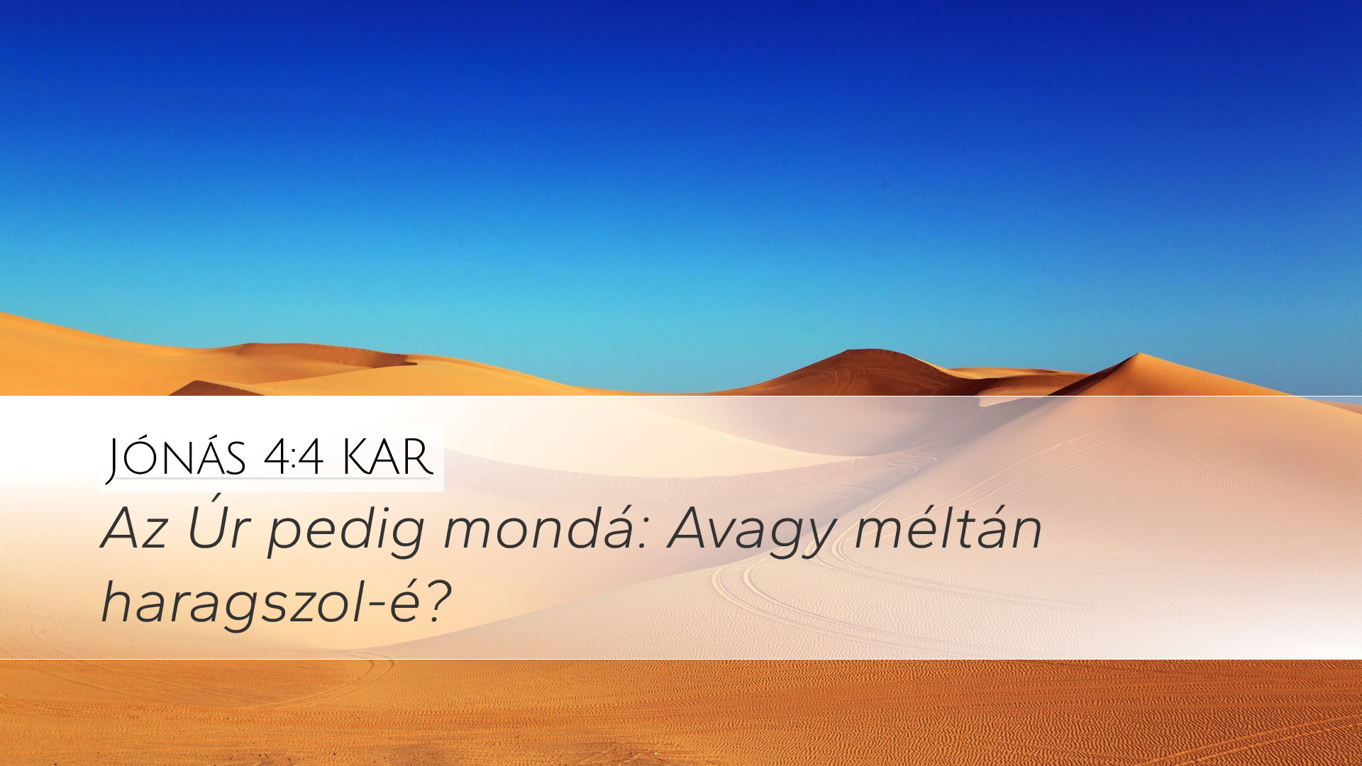 Jónás 4:4 KAR Desktop Wallpaper - Az Úr pedig mondá: Avagy méltán