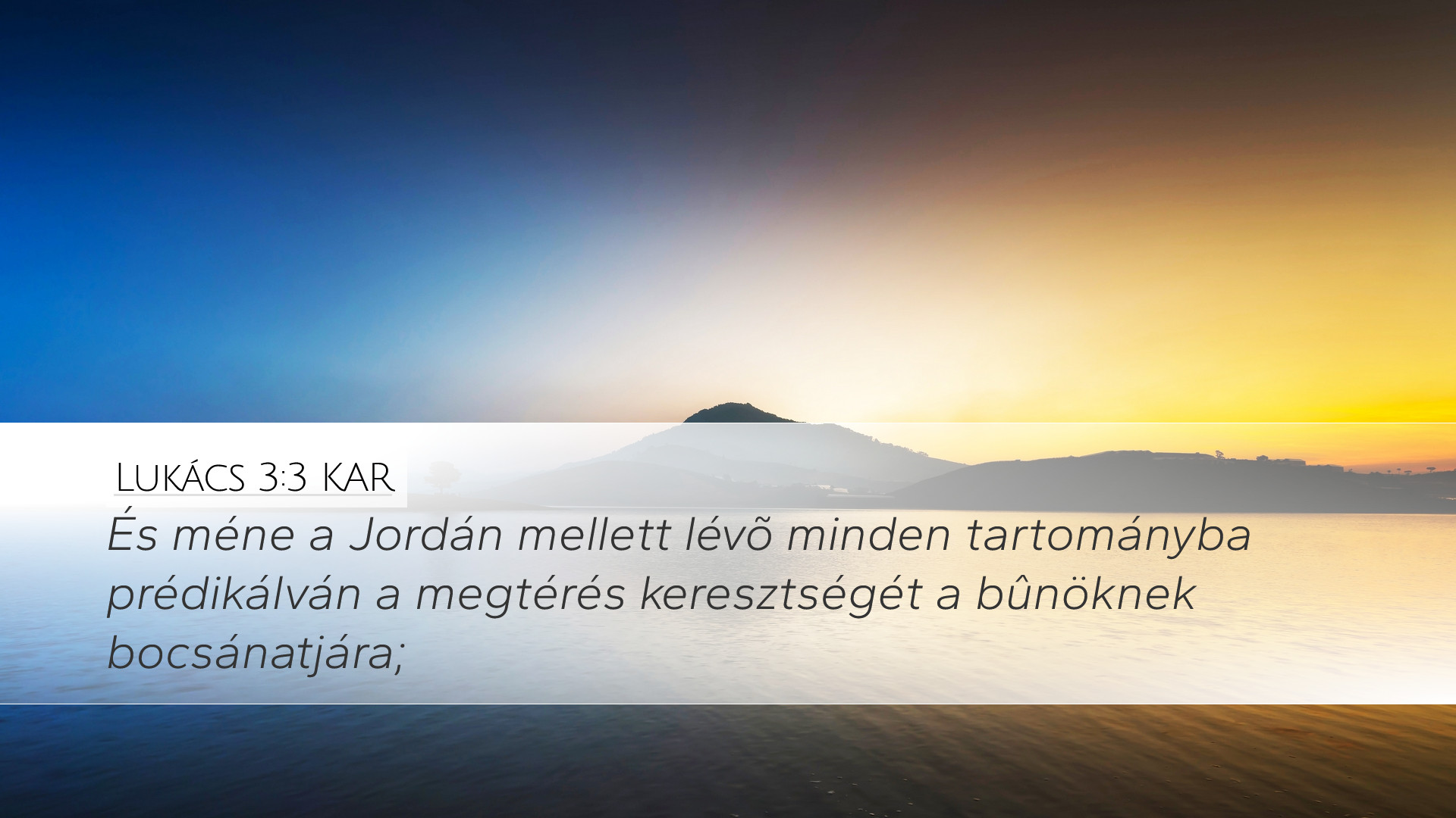 Lukács 3:3 KAR Desktop Wallpaper - És méne a Jordán mellett lévõ minden