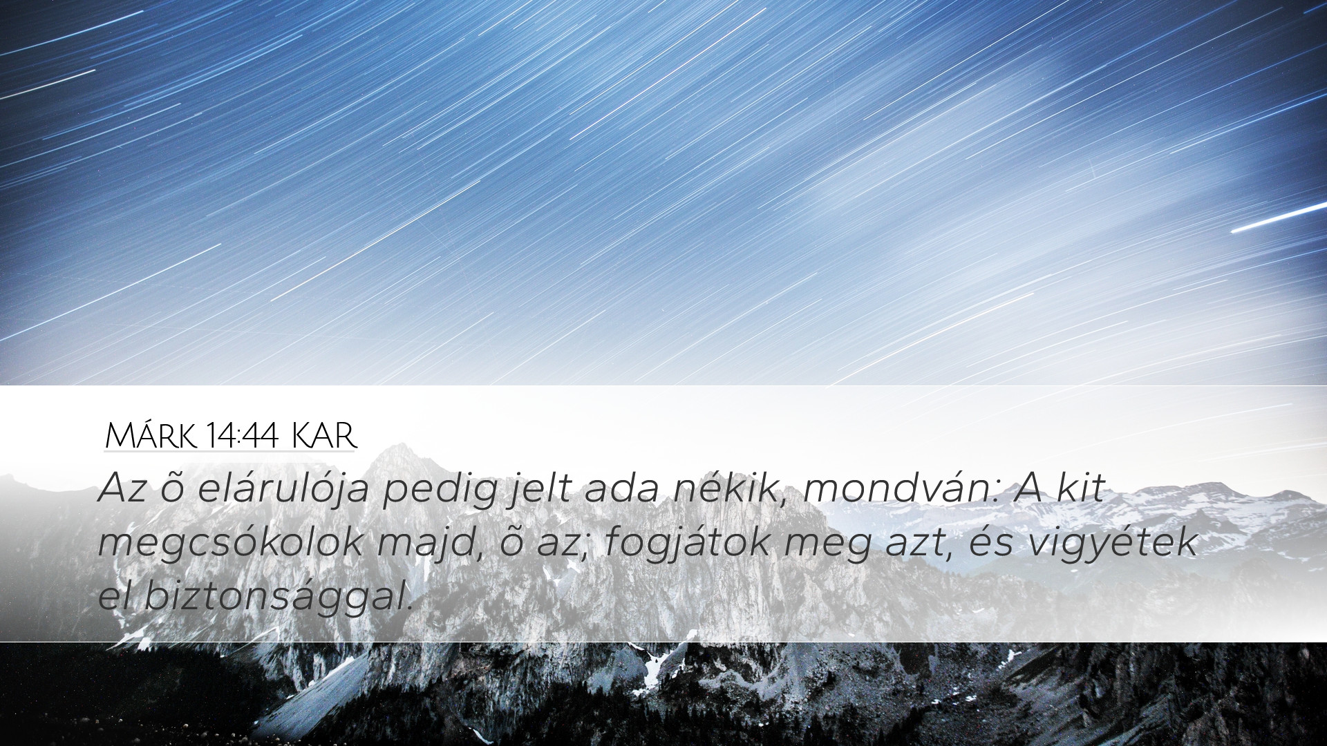Márk 14:44 KAR Desktop Wallpaper - Az õ elárulója pedig jelt ada nékik,
