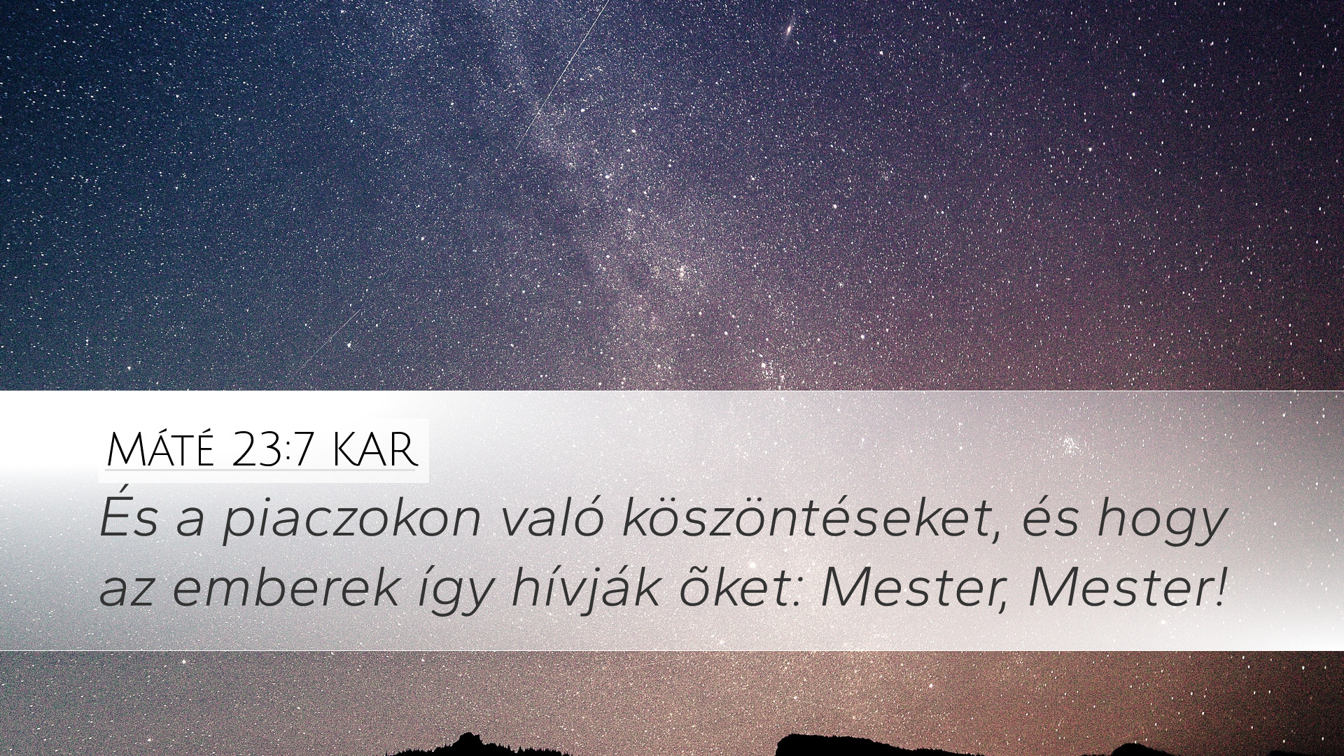 Máté 23:7 KAR Desktop Wallpaper - És a piaczokon való köszöntéseket, és ...