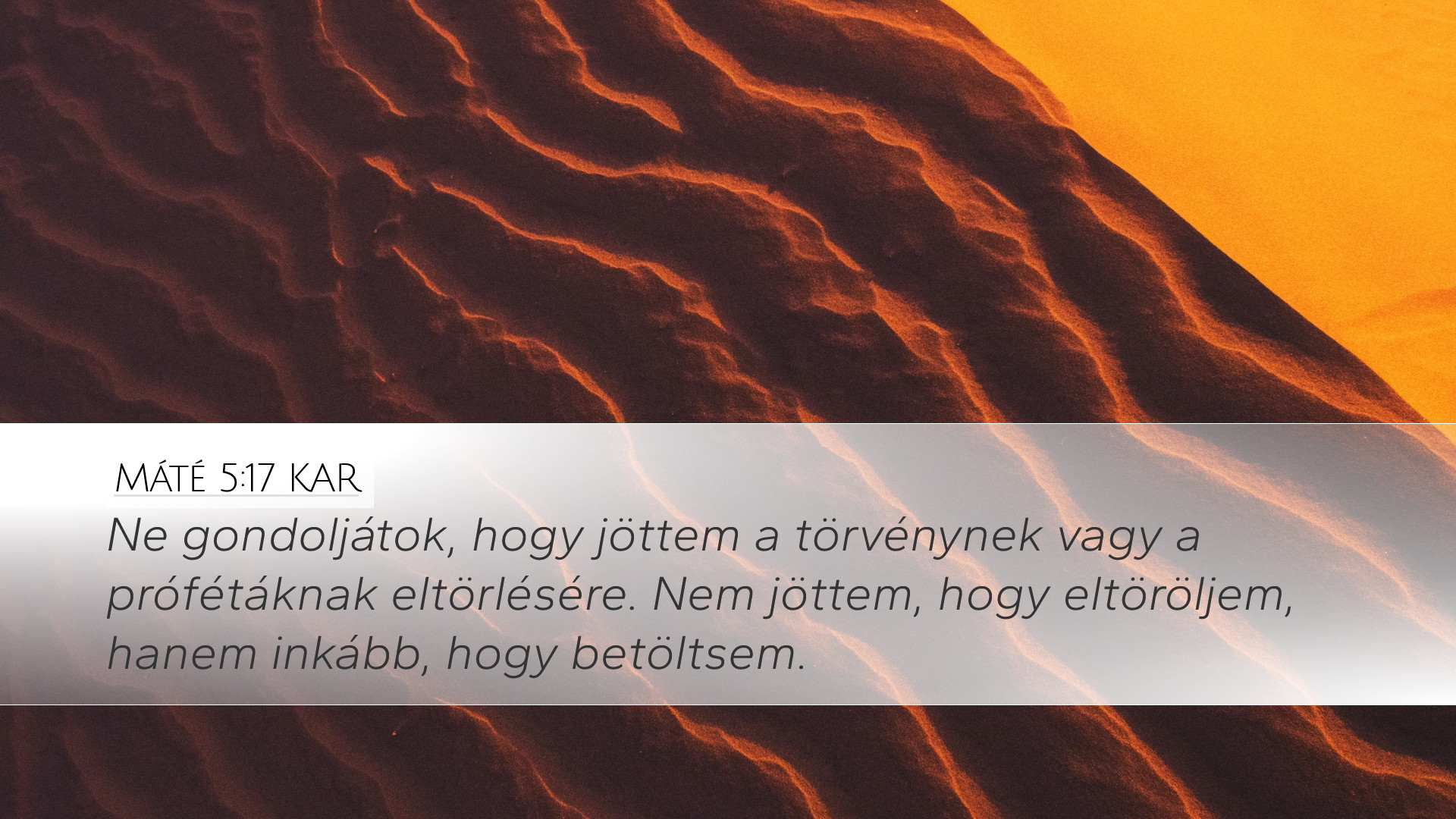 Máté 5:17 KAR Desktop Wallpaper - Ne gondoljátok, hogy jöttem a ...