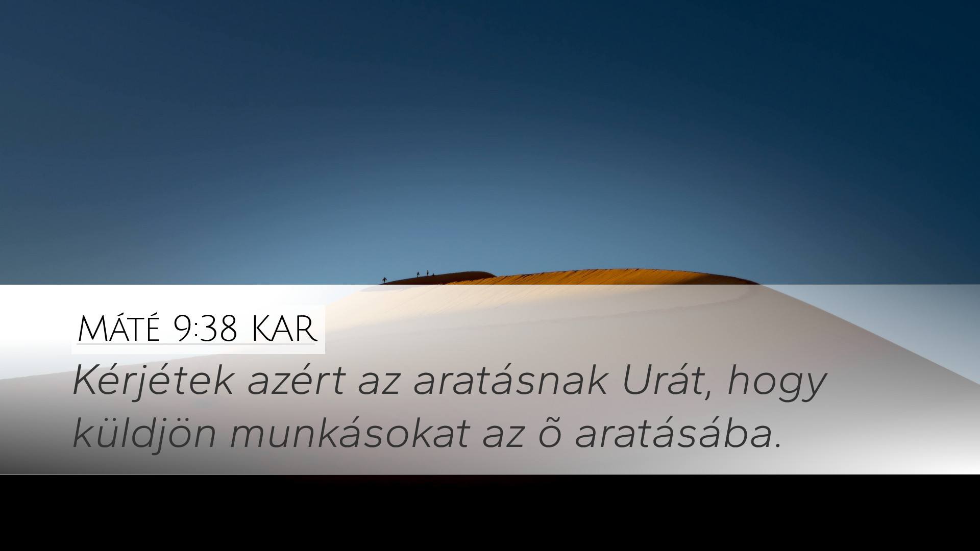 Máté 9:38 KAR Desktop Wallpaper - Kérjétek azért az aratásnak Urát, hogy