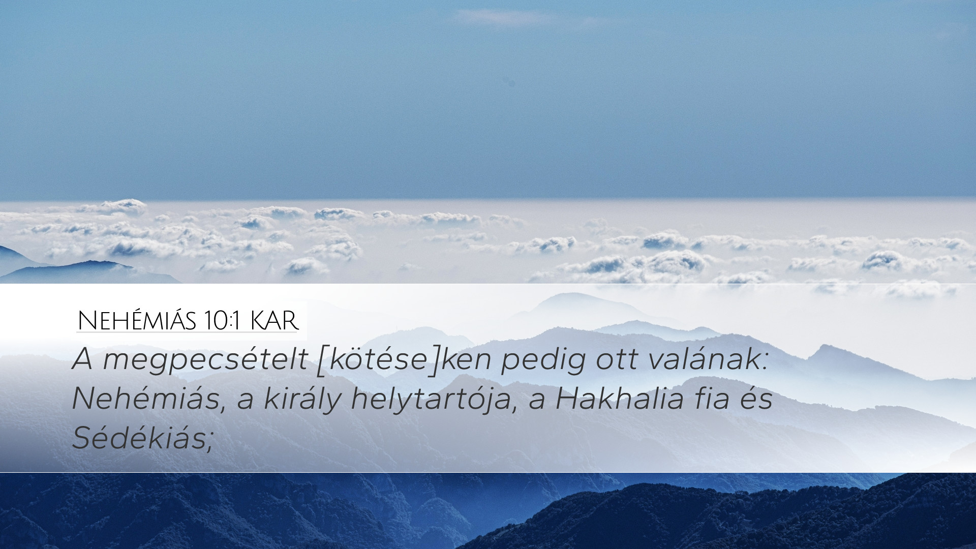 Nehémiás 10:1 KAR Desktop Wallpaper - A megpecsételt [kötése]ken pedig ...