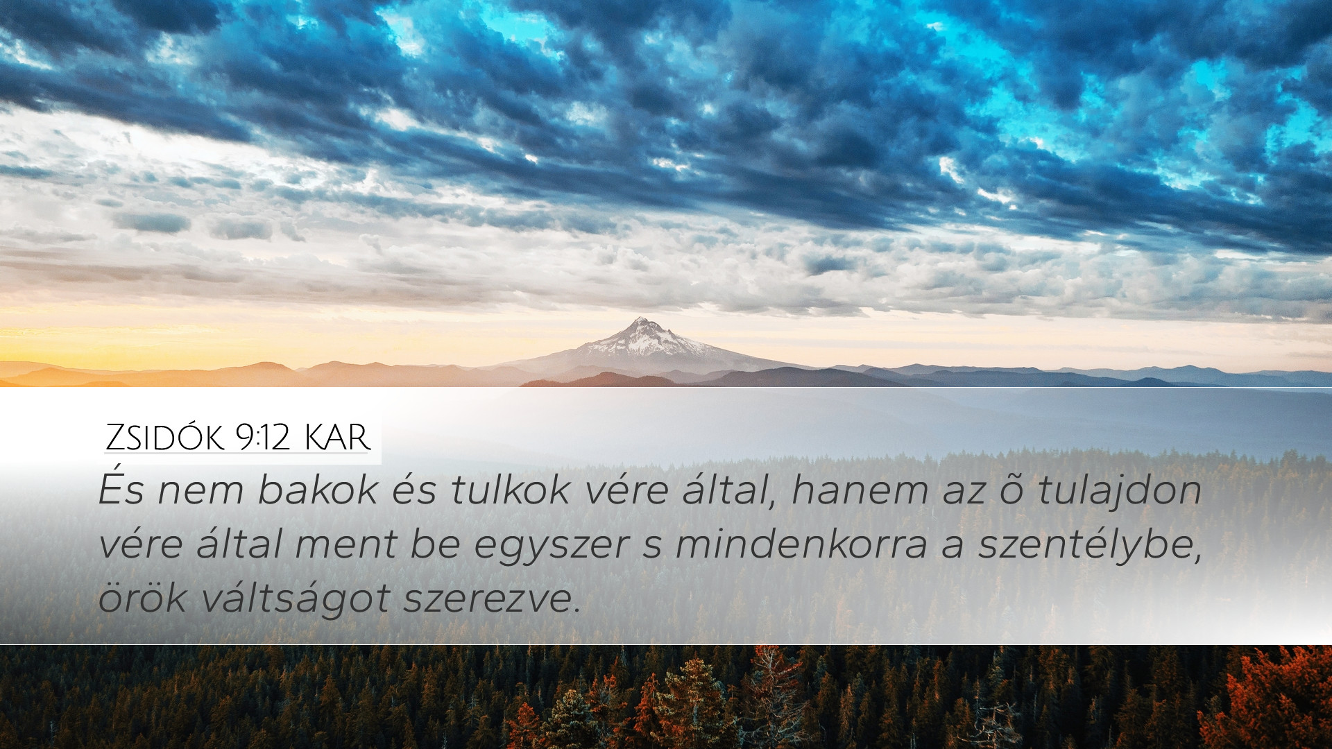 Zsidók 9:12 KAR Desktop Wallpaper - És nem bakok és tulkok vére által ...