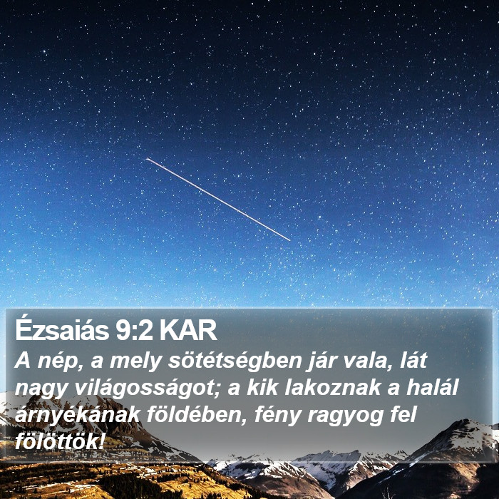 Ézsaiás 9:2 KAR - A nép, a mely sötétségben jár vala, lát
