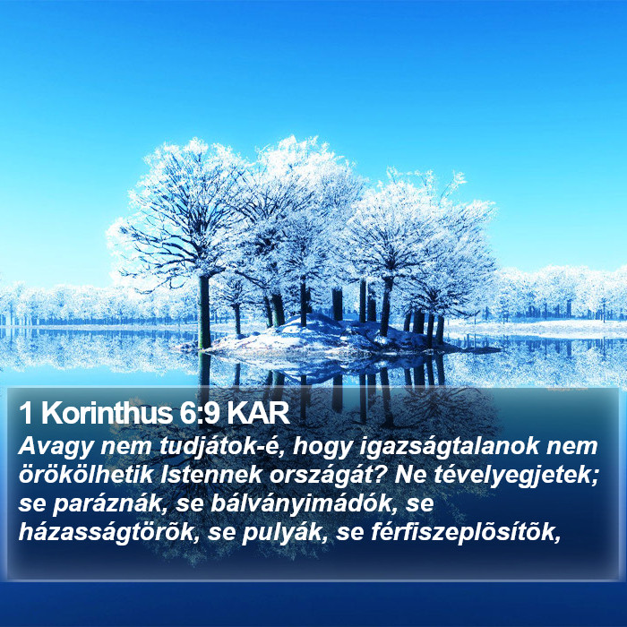 1 Korinthus 6:9 KAR - Avagy nem tudjátok-é, hogy igazságtalanok nem