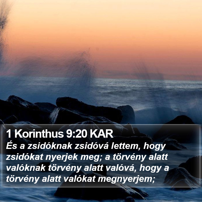 1 Korinthus 9:20 KAR - És a zsidóknak zsidóvá lettem, hogy zsidókat