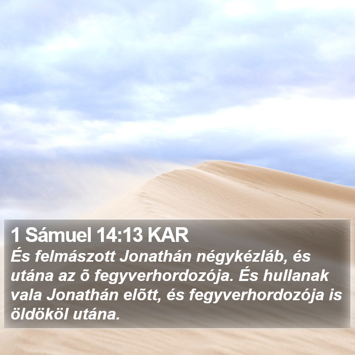 1 Sámuel 14:13 KAR - És felmászott Jonathán négykézláb, és