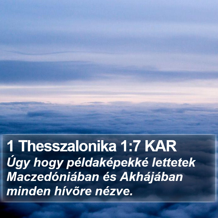 1 Thesszalonika 1:7 KAR - Úgy hogy példaképekké lettetek