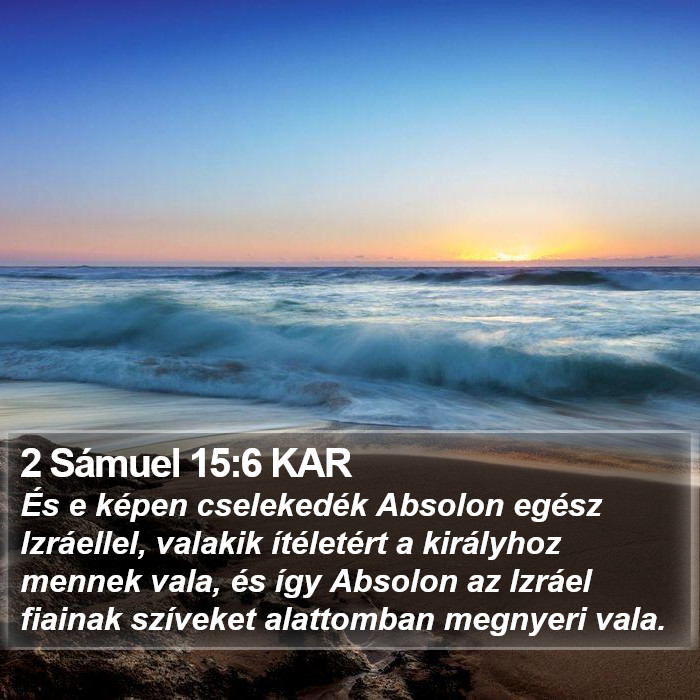 2 Sámuel 15:6 KAR - És e képen cselekedék Absolon egész