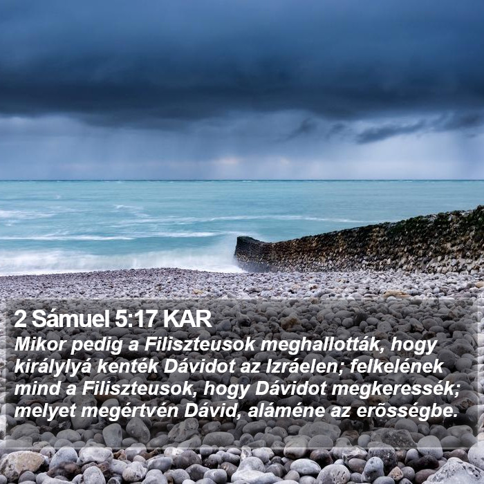 2 Sámuel 5:17 KAR - Mikor pedig a Filiszteusok meghallották, hogy