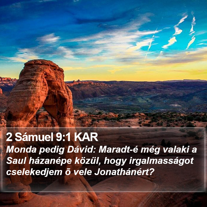2 Sámuel 9:1 KAR - Monda pedig Dávid: Maradt-é még valaki a Saul