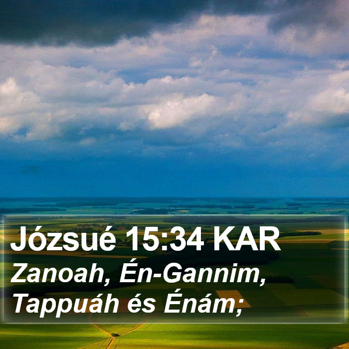 Józsué 15:34 KAR - Zanoah, Én-Gannim, Tappuáh és