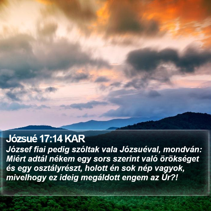 Józsué 17:14 KAR - József fiai pedig szóltak vala Józsuéval,