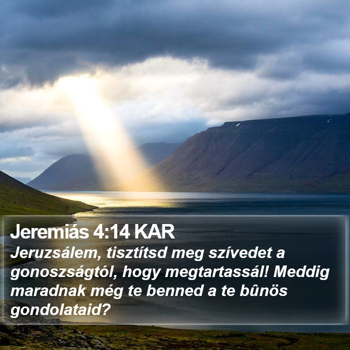 Jeremiás 4:14 KAR - Jeruzsálem, tisztítsd meg szívedet a