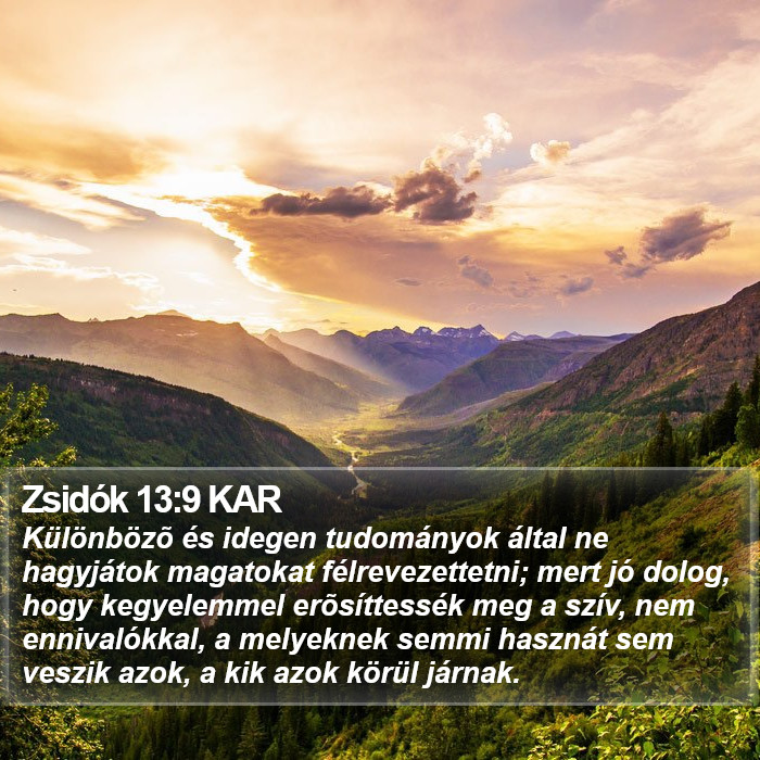 Zsidók 13:9 KAR - Különbözõ és idegen tudományok által ne