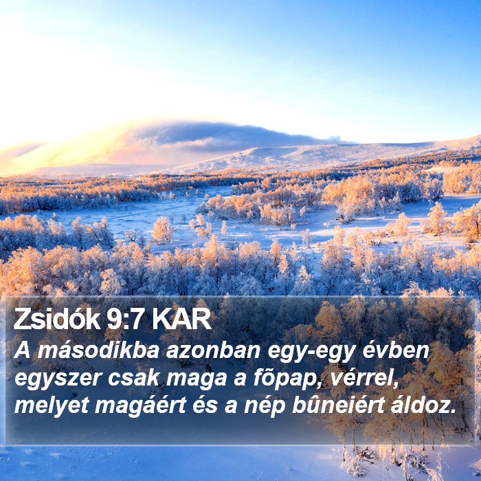 Zsidók 9:7 KAR - A másodikba azonban egy-egy évben egyszer csak