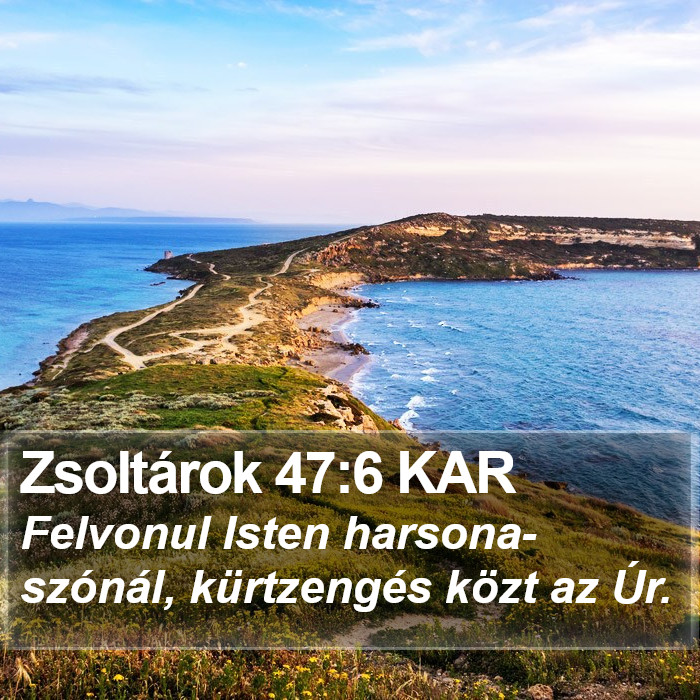 Zsoltárok 47:6 KAR - Felvonul Isten harsona- szónál, kürtzengés