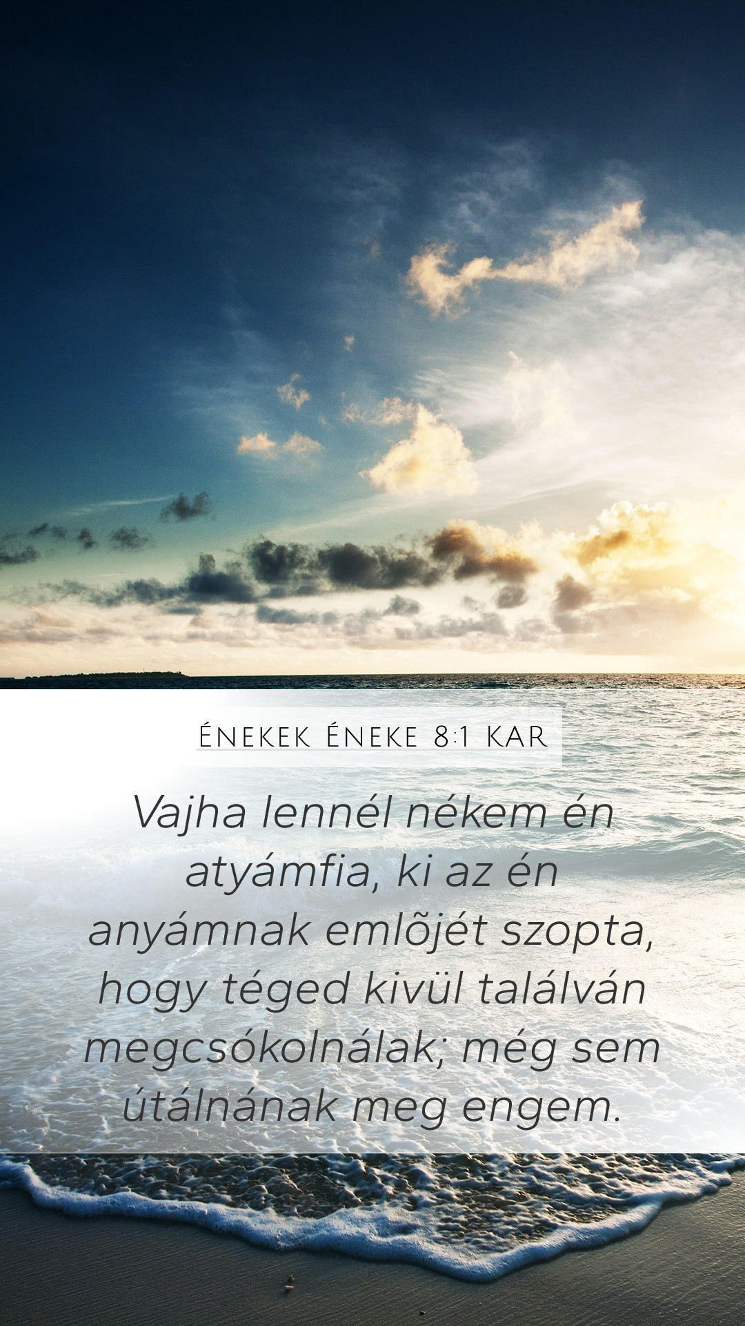 Énekek Éneke 8:1 KAR Mobile Phone Wallpaper - Vajha lennél nékem én ...